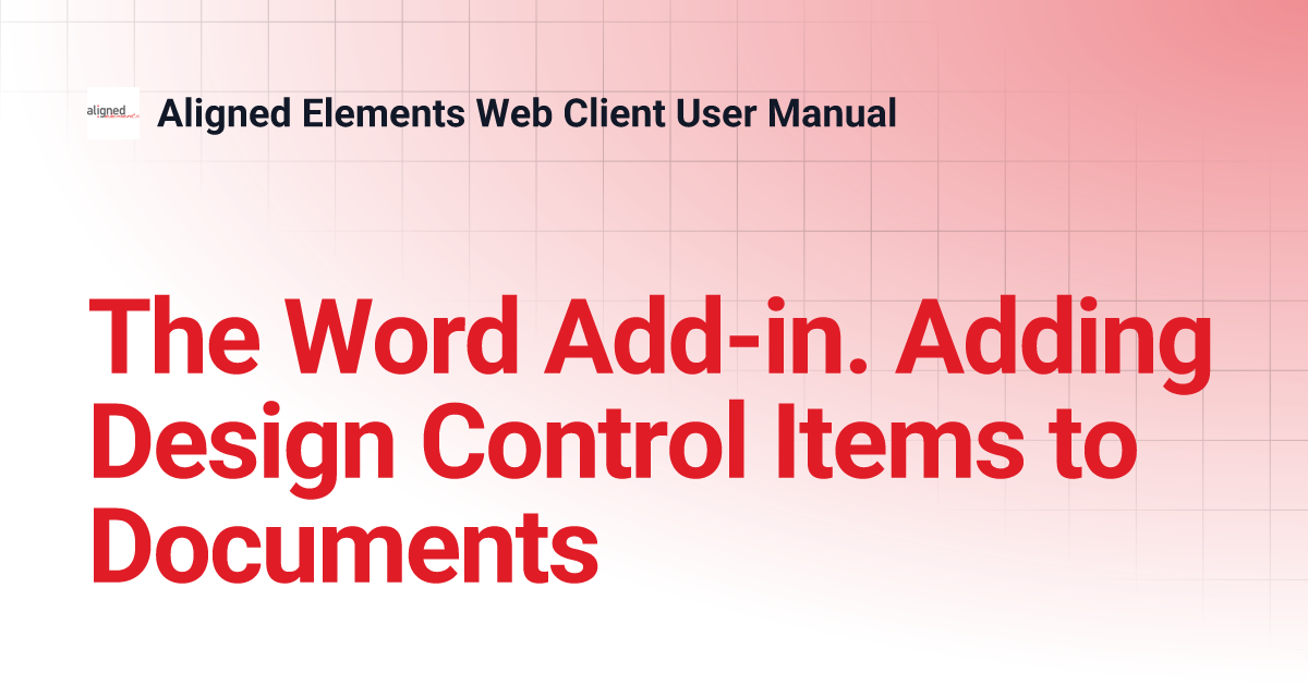 The Word Add-in. Adding Design Control Items to Documents | Aligned Elements Web Client User Manual