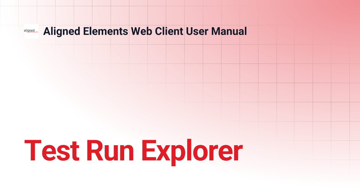 Test Run Explorer Aligned Elements Web Client User Manual