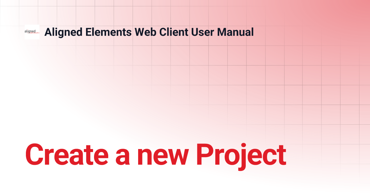 Create A New Project Aligned Elements Web Client User Manual