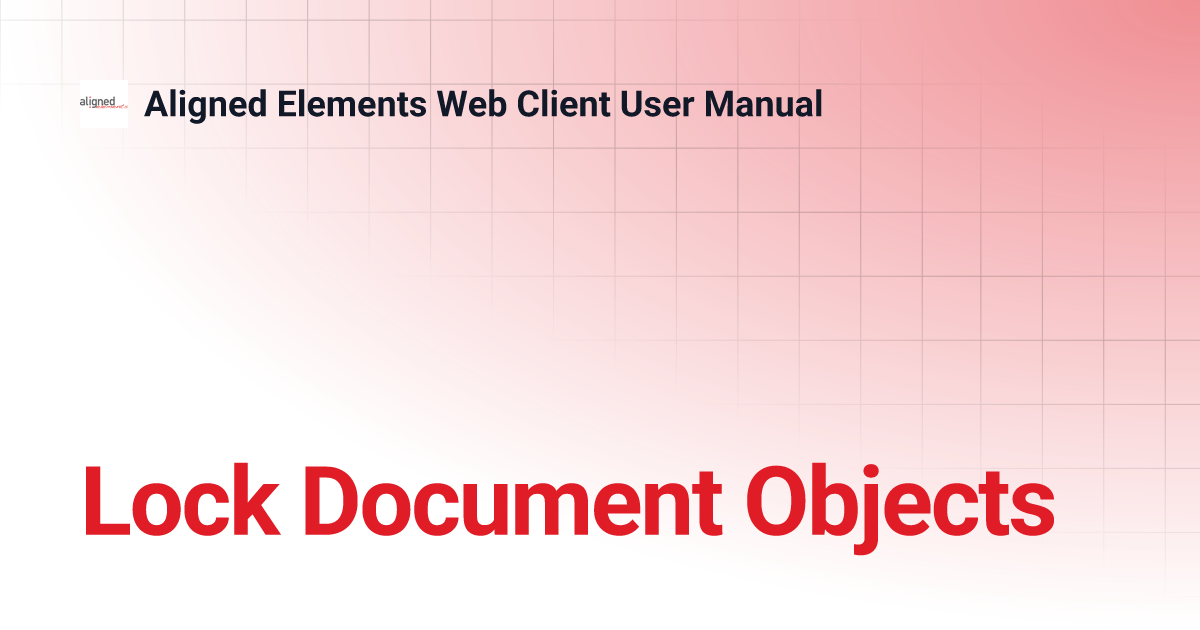 Lock Document Objects Aligned Elements Web Client User Manual