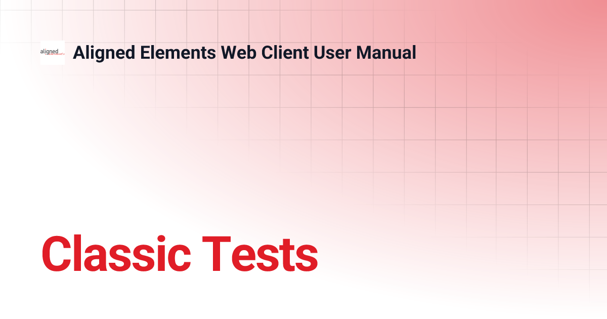Classic Tests | Aligned Elements Web Client User Manual