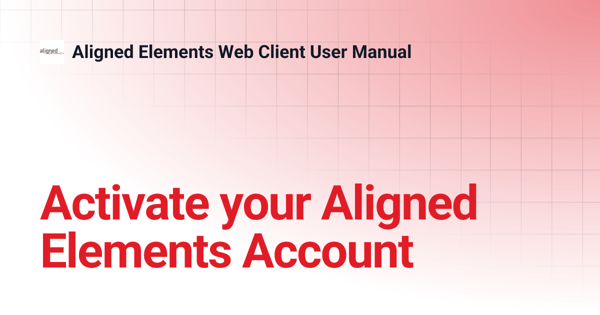 Activate your Aligned Elements Account | Aligned Elements Web Client User Manual