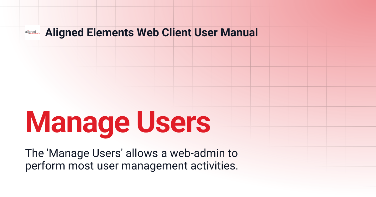 Manage Users | Aligned Elements Web Client User Manual