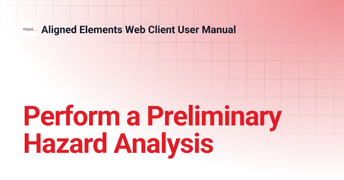 Perform a Preliminary Hazard Analysis | Aligned Elements Web Client ...