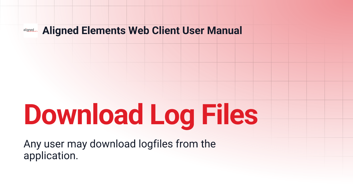 Download Log Files | Aligned Elements Web Client User Manual
