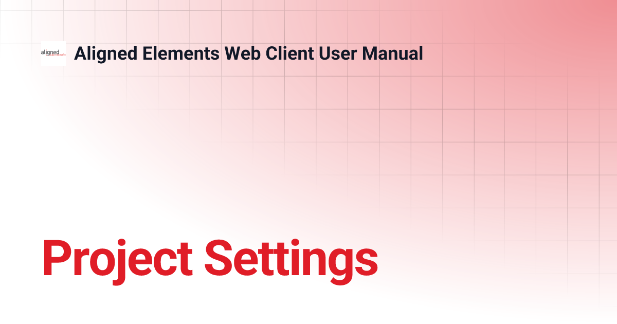 Project Settings | Aligned Elements Web Client User Manual