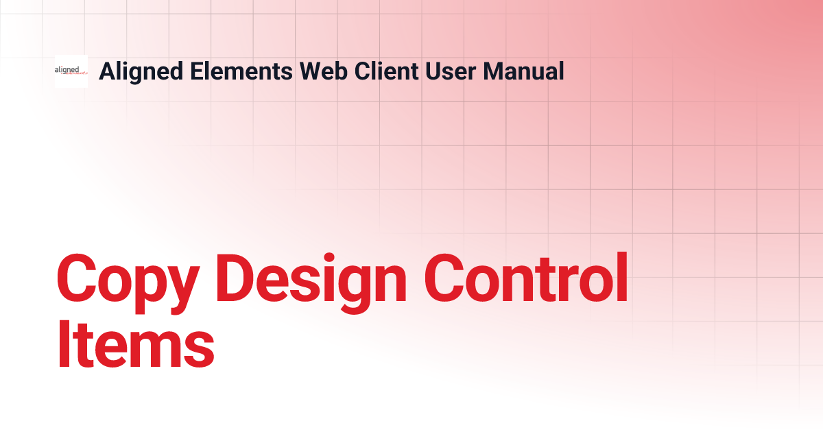 Copy Design Control Items | Aligned Elements Web Client User Manual